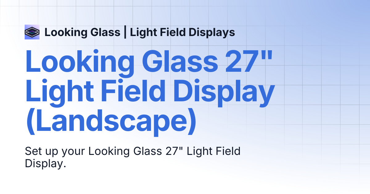 Looking Glass 27" Light Field Display (Landscape) | Looking Glass ...